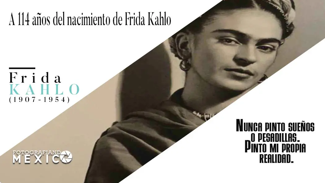 Frida Kahlo, cumpliría 114 años en su aniversario recordamos su vida